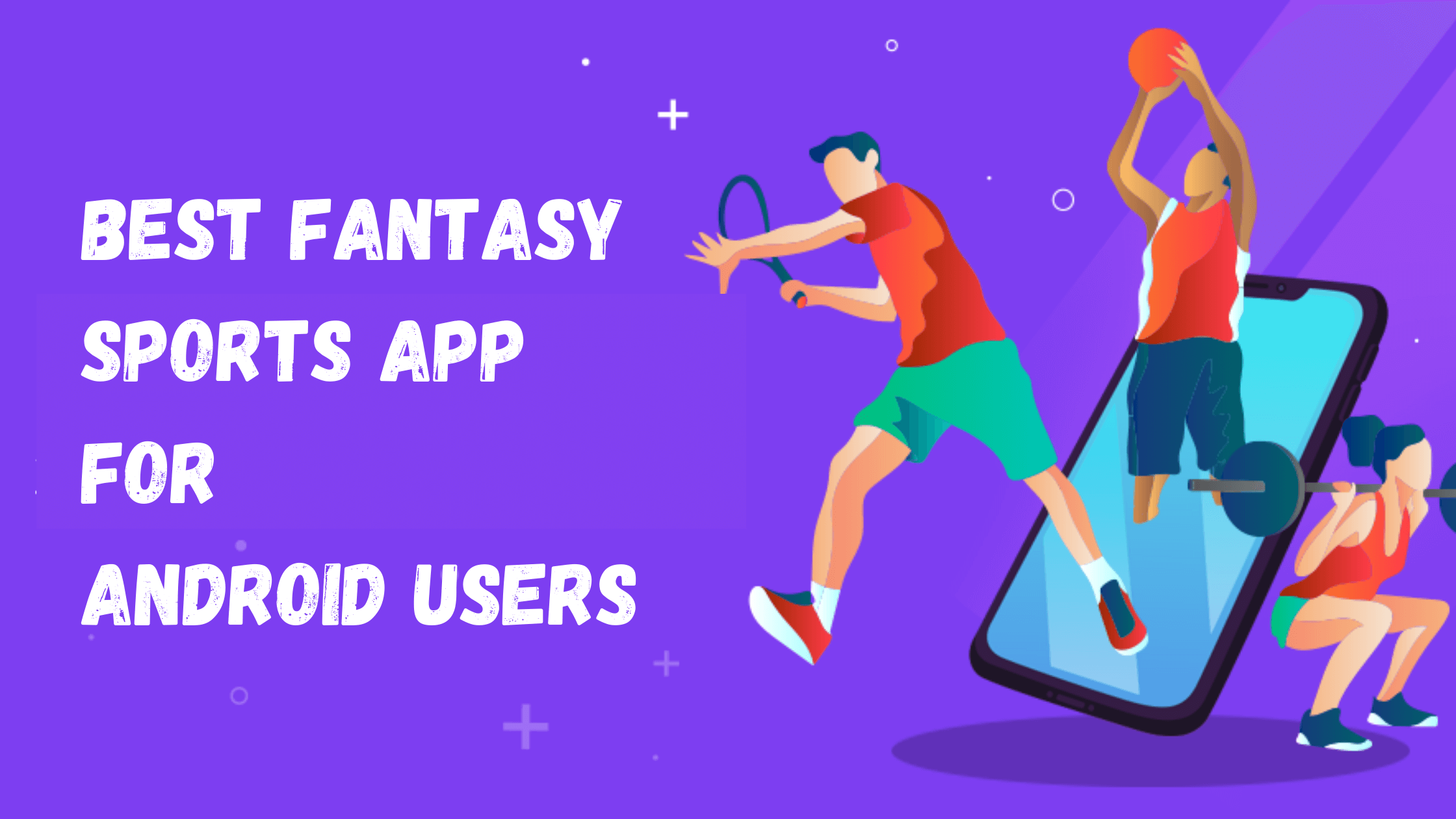 Best Fantasy Sports App for Android Users - Trends We